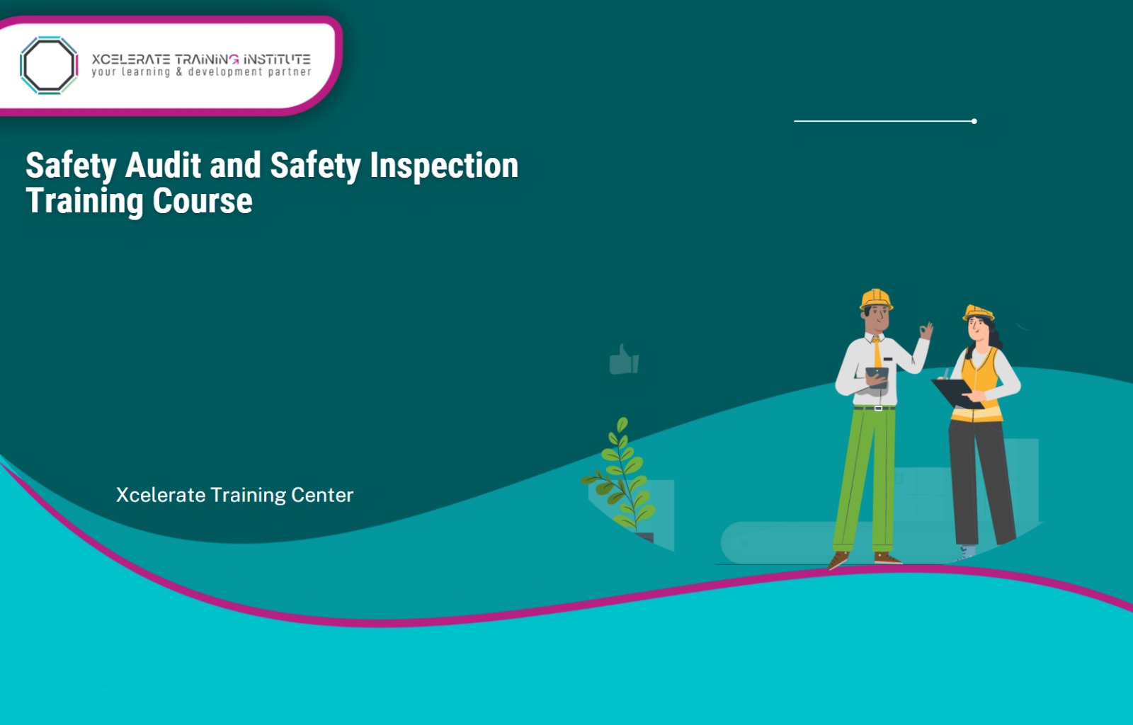 Safety Audit and Safety Inspection Training Course - Xcelerate